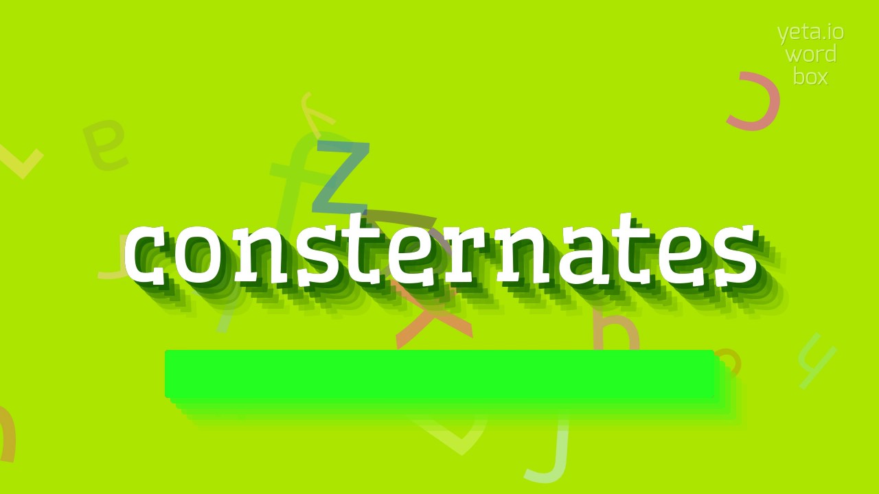 How to say "consternates"! (High Quality Voices) - YouTube