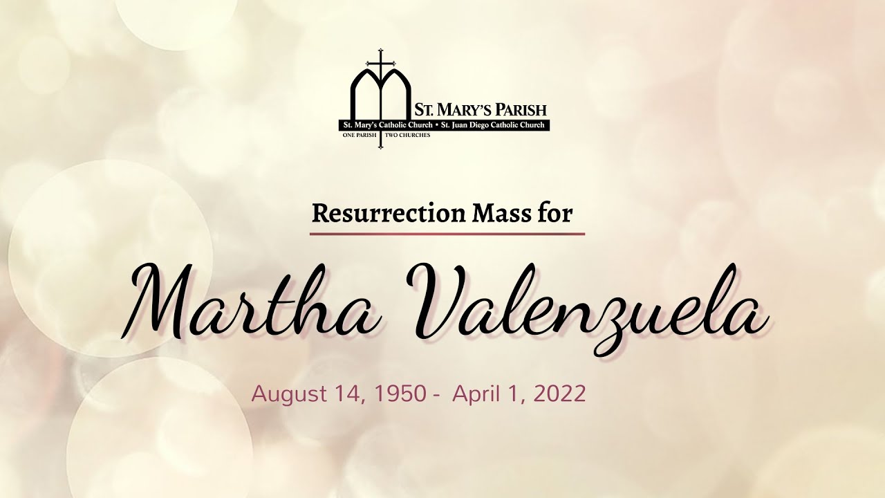 Resurrection Mass for Martha Valenzuela - YouTube