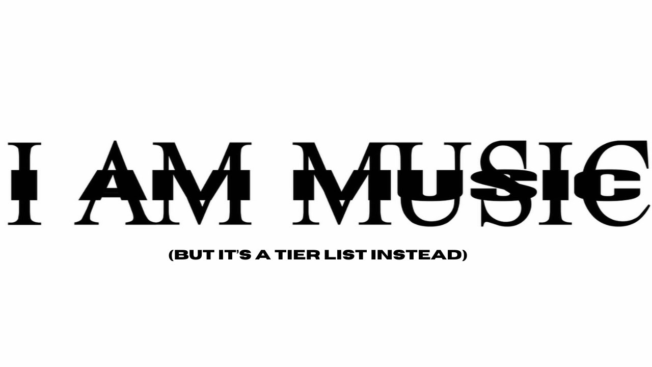 My CHAT and I made a TIER LIST but for I AM MUSIC... - YouTube