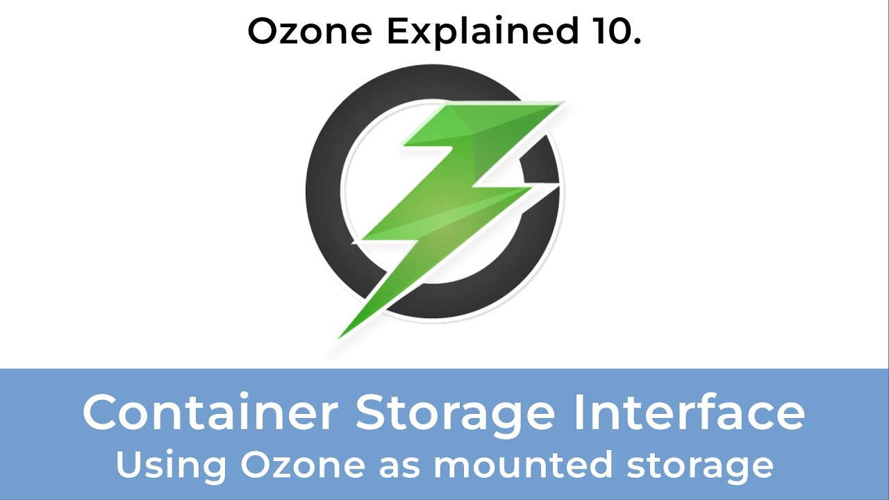 Ozone Explained 10.: Container Storage Interface - YouTube