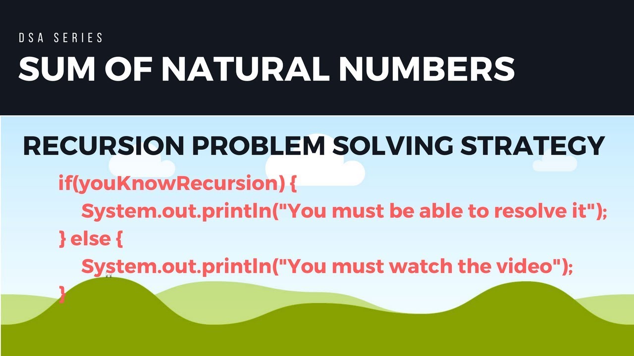 Dsa Series Recursion Problem Solving Strategy Sum Of Natural 8026