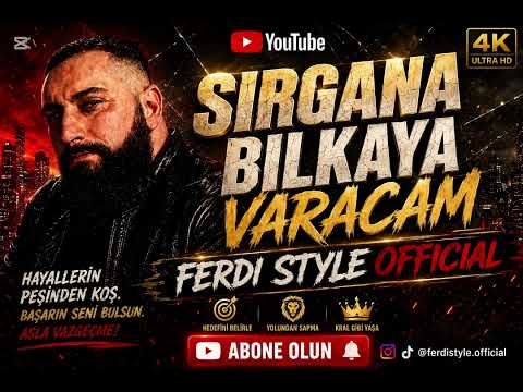 SIRGANA BILKAYA VARACAM 🔥 | FERDI STYLE OFFICIAL |  REMIX 2026