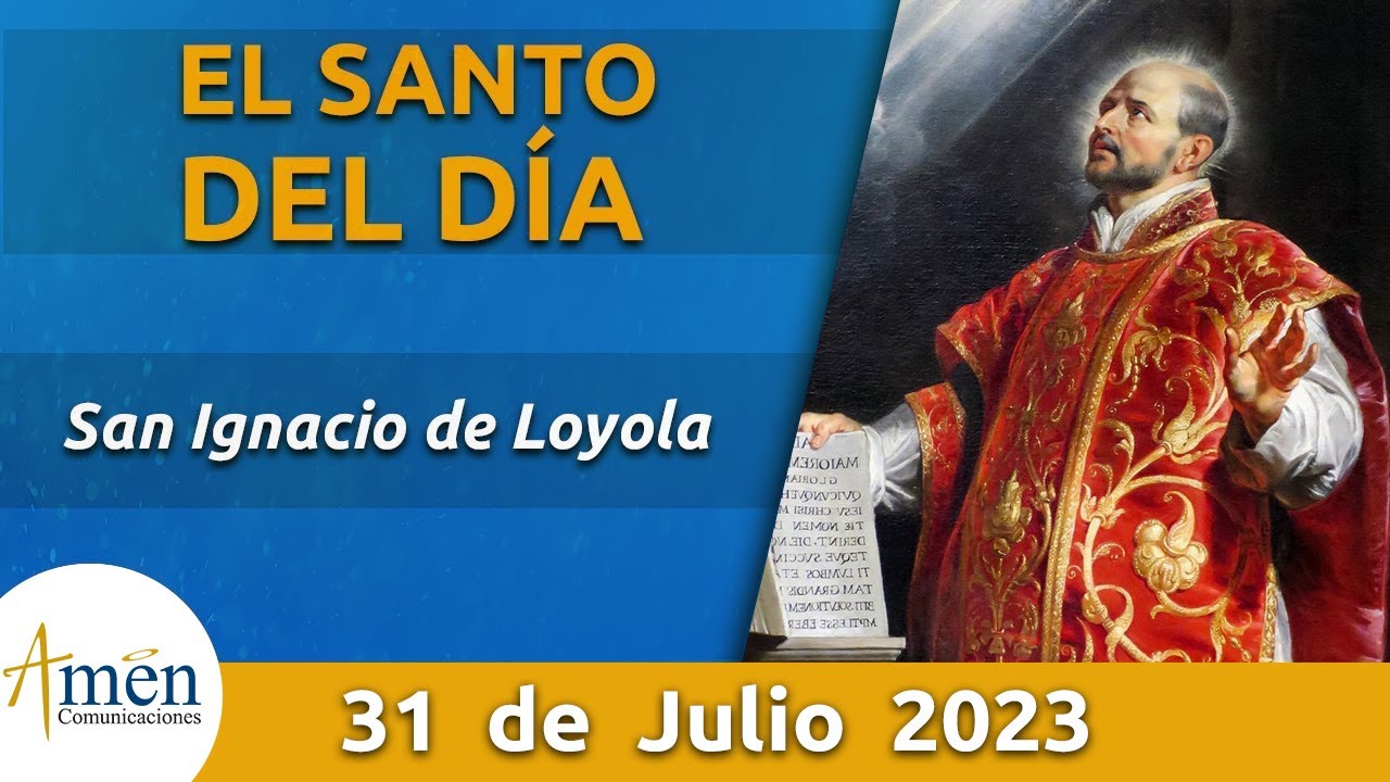 Santo de Hoy 31 de Julio l San Ignacio de Loyola l Amén Comunicaciones ...