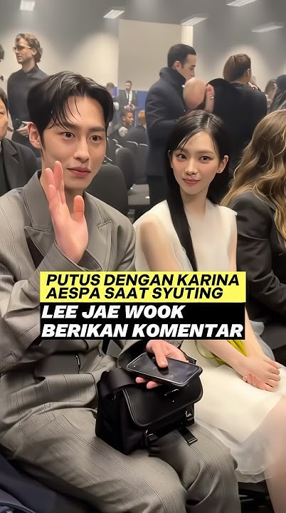 LEE JAE WOOK KOMENTAR MENGENAI HUBUNGAN DENGAN KARINA AESPA - YouTube
