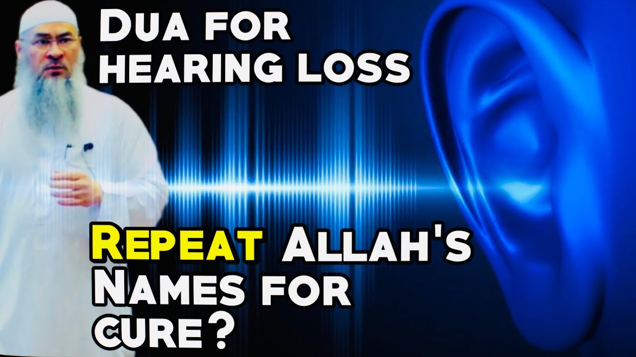 Reciting names of Allah a certain number of times for cure hearing loss ...