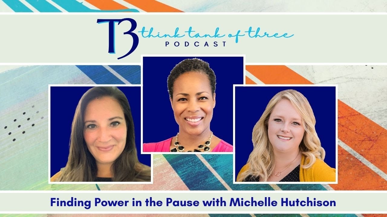 Finding Power in the Pause with Michelle Hutchison | Think Tank of ...