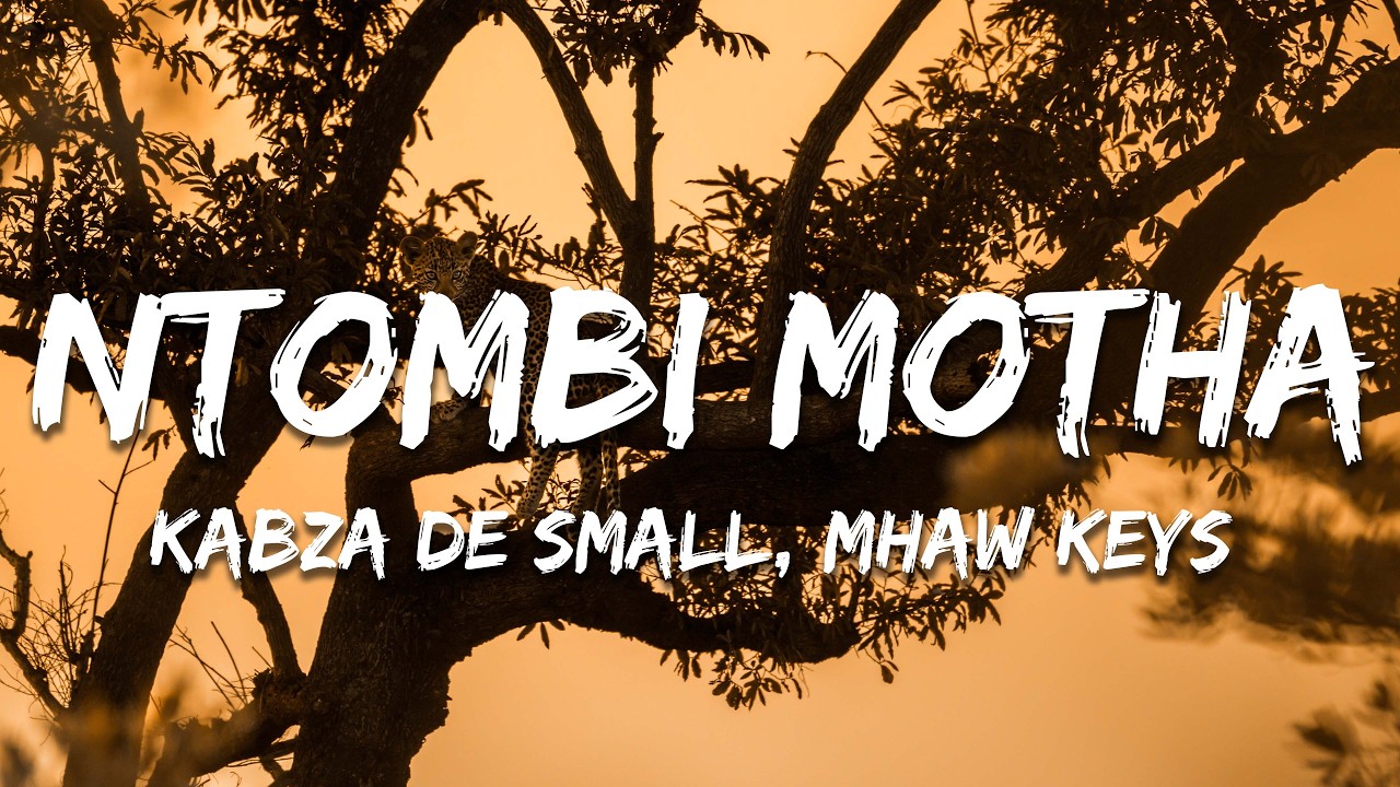 Kabza De Small, Mhaw Keys Ntombi Motha - YouTube