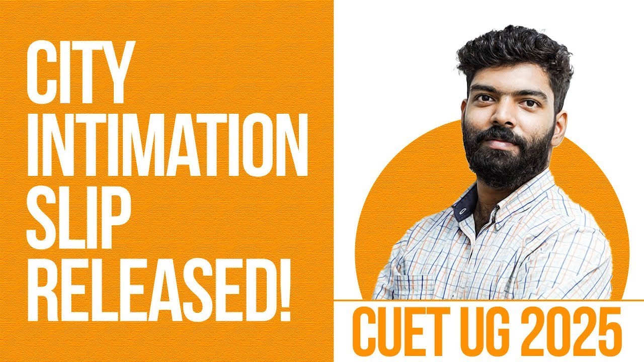 CUET UG 2025 | City Intimation Slip | Exams From May 13 | Kerala's No.1 ...