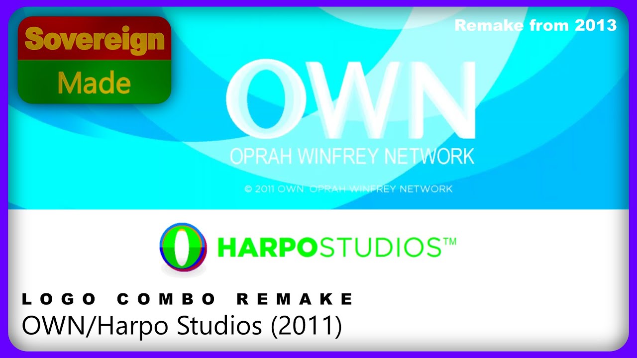 OWN/Harpo Studios (2011) | Logo Combo Remake | SovereignMade - YouTube