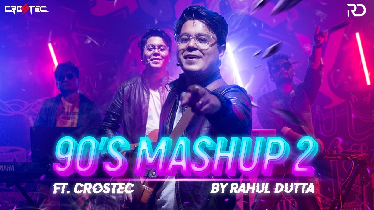 90's Bollywood Mashup 2 | RAHUL DUTTA, Ft. @CROSTEC | Hit Songs Of 90's ...