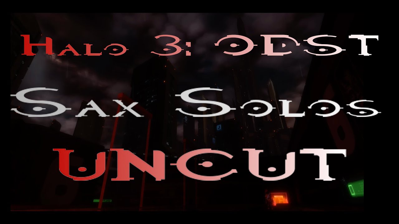 Halo 3: ODST Ambience: Uncut Saxophone Solos - YouTube