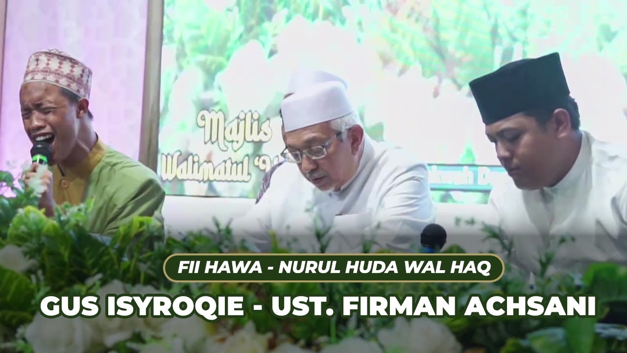 GUS ISYROQIE FIRMAN ACHSANI II FII HAWA - NURUL HUDA WAL HAQ - YouTube