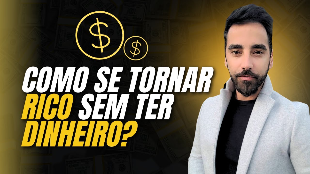 COMO SE TORNAR RICO SEM TER DINHEIRO? | @luizgamonal - YouTube