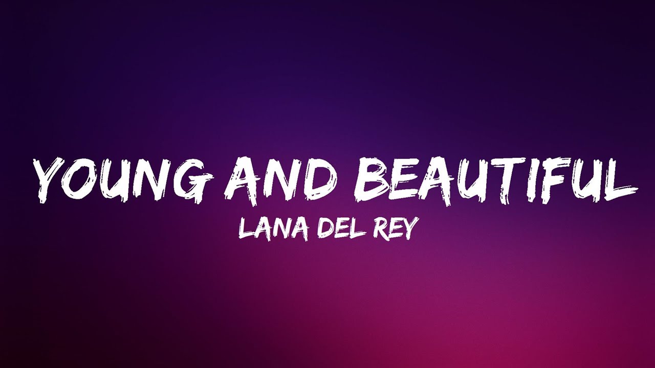 Lana Del Rey - Young and Beautiful (Lyrics) | Lyrics (Official) - YouTube
