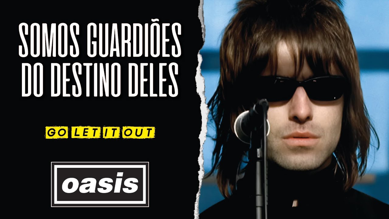 Oasis - Go Let It Out (Legendado em Português) - YouTube