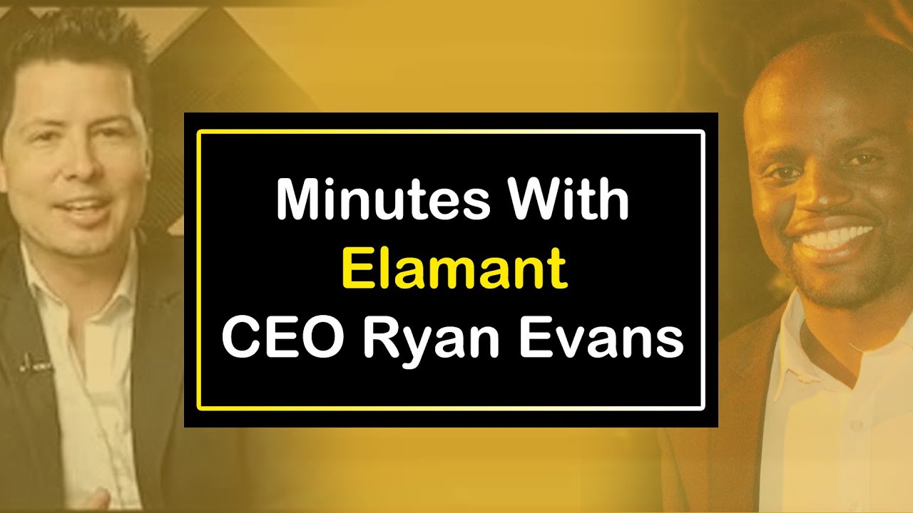 Minutes With Elamant CEO | Ryan Evans - YouTube