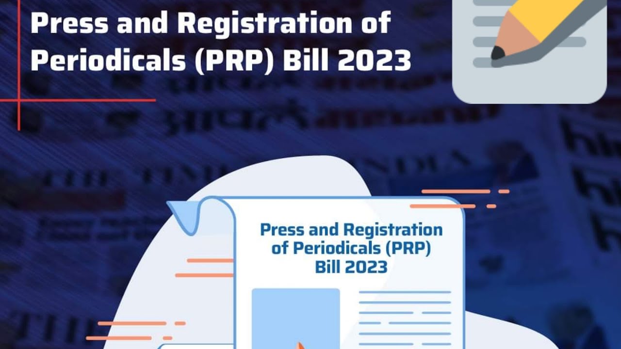 what is Press and Registration of Periodicals (PRP) Bill 2023 | Press ...