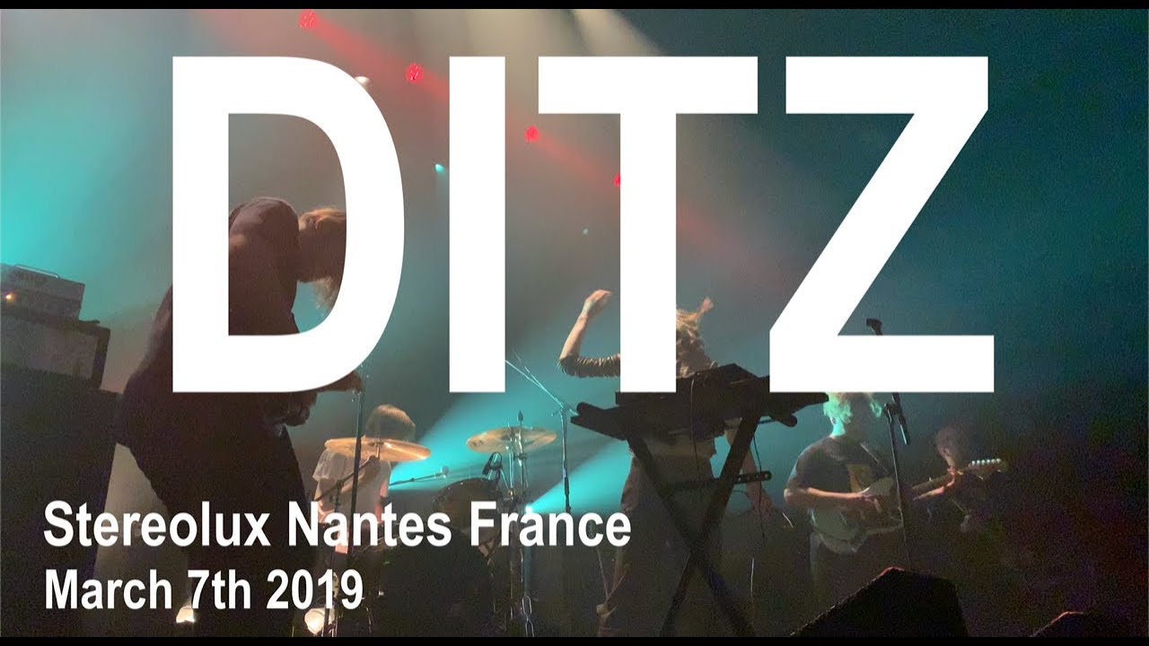 DITZ Full Live Concert 4K @ Stereolux Nantes France March 7th 2019 ...