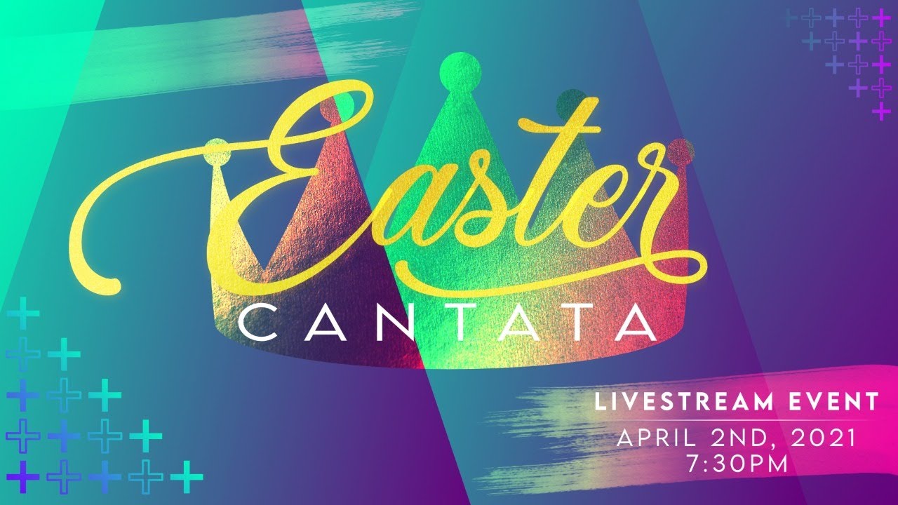 Easter Cantata 2021 - YouTube