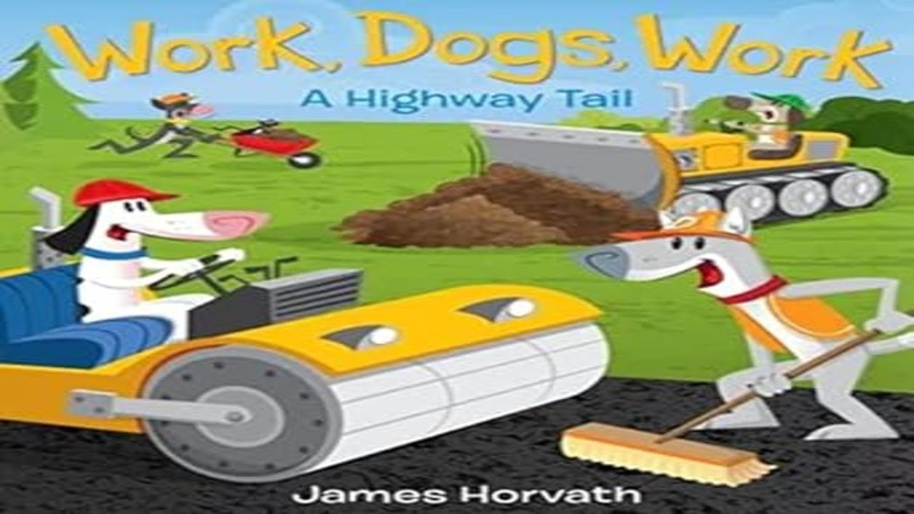 📚 Work, Dogs, Work: A Highway Tail | Kids Book Read Aloud | Storytime ...