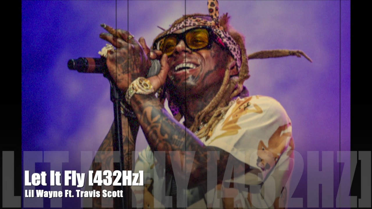 Lil Wayne - Let It Fly (Ft. Travis Scott) [432Hz] - YouTube