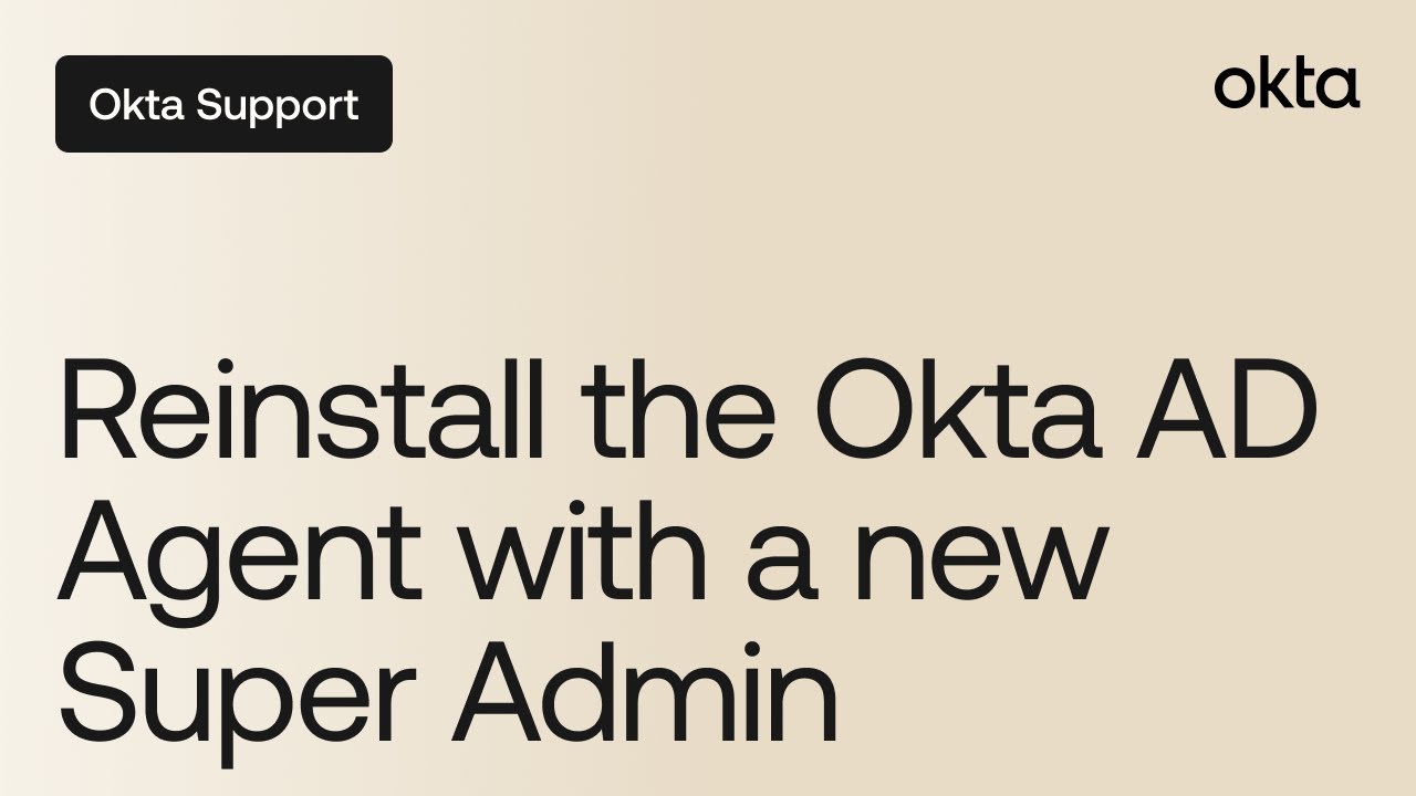 Reinstall the Okta AD Agent with a New Super Admin | Okta Support - YouTube