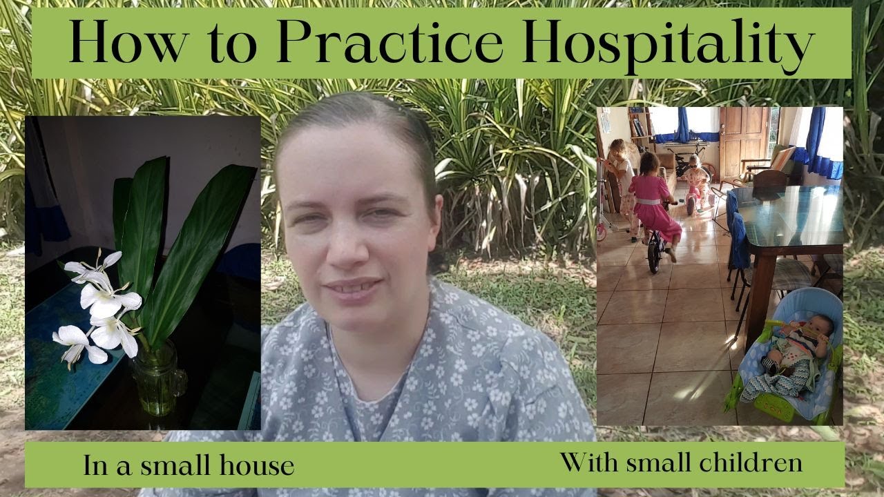 How to Practice Hospitality in Small Spaces (with Small Children) - YouTube