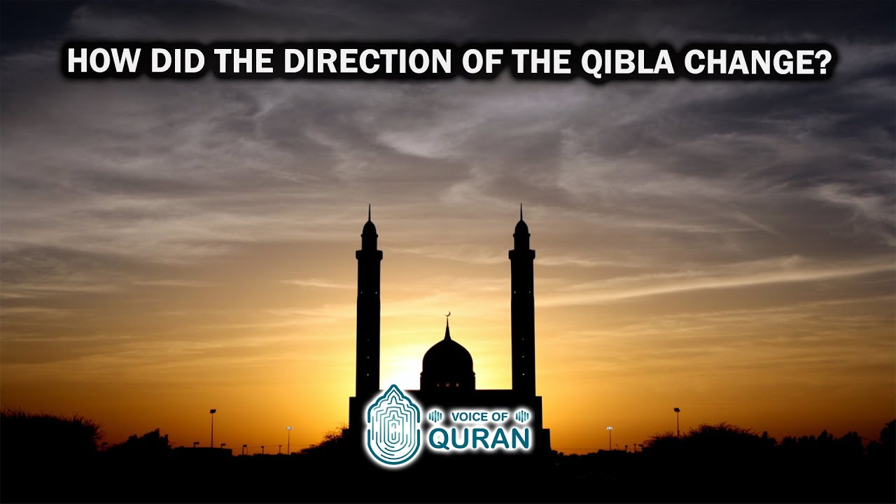 How did the Direction of Qibla change | Al-Baqarah 144 to 147 | Voice ...