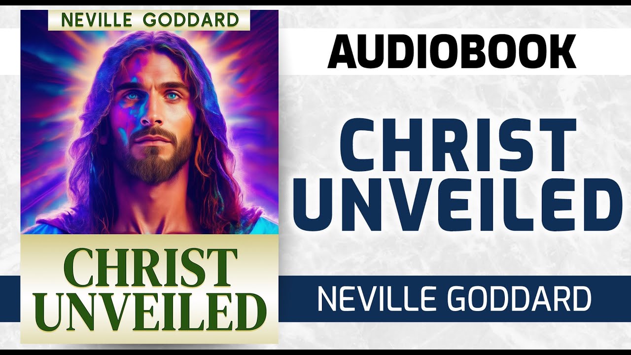Neville Goddard Lecture 'CHRIST UNVEILED' -Christ is “The Way” of ...
