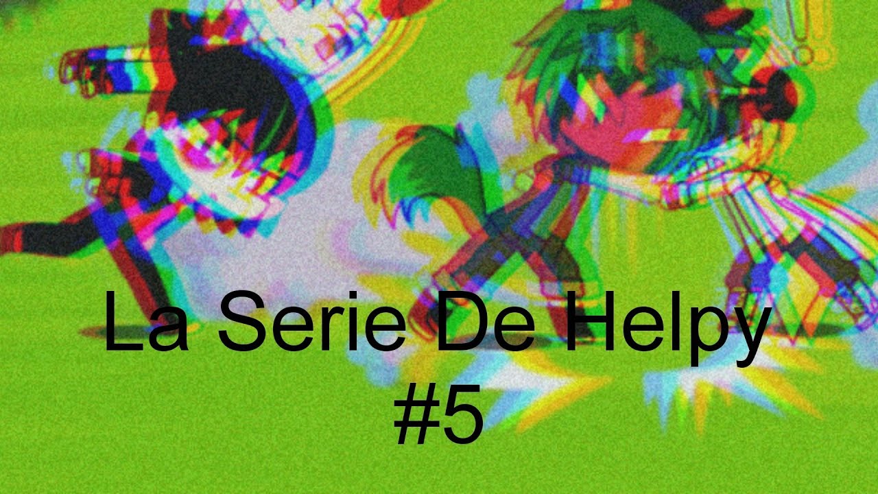 La Serie De Helpy Capítulo 5 /Gacha Life / Gacha Life Serie - YouTube