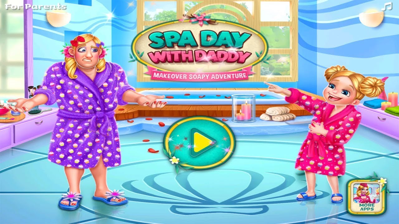 Spa Day with Daddy | Makeover Soapy Adventure | Fun Baby Care Kids Game ...