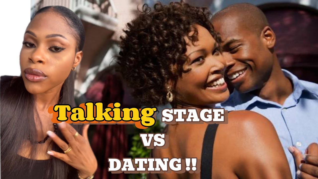 The DIFFERENCE BETWEEN the TALKING STAGE, DATING AND A RELATIONSHIP ...