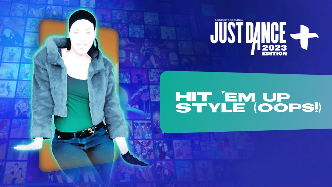 Just Dance 2023 Edition+: “Hit 'Em Up Style (Oops!)” by Blu Cantrell ...