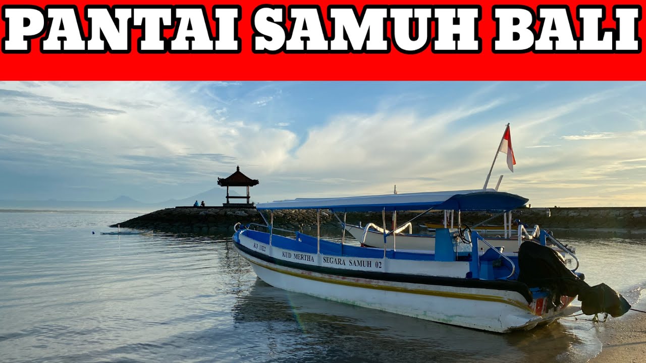 Pantai Samuh , pantai pasir putih tercantik di Bali - YouTube