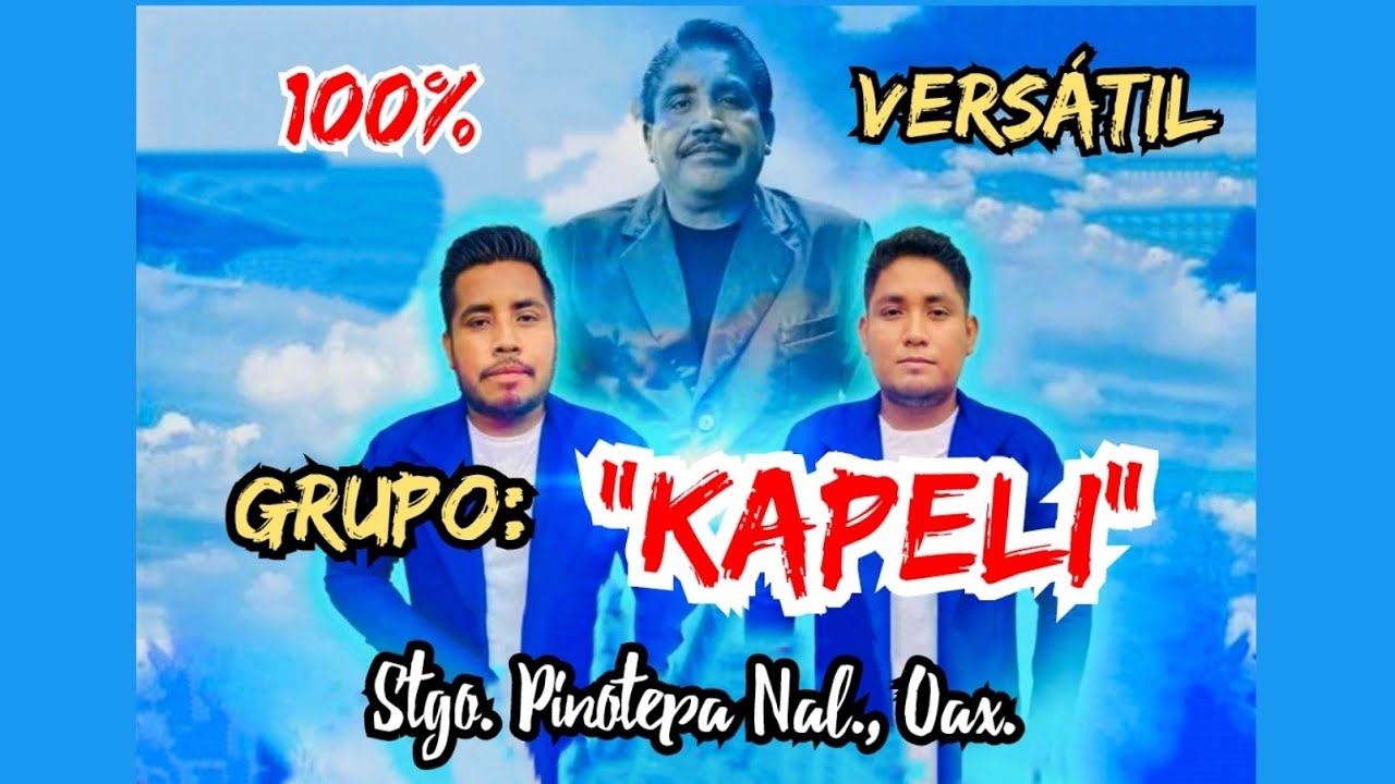 Grupo "KAPELI" 100% versátil || Stgo. Pinotepa Nal., Oax ...