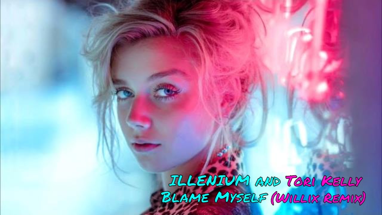 ILLENIUM and Tori Kelly - Blame Myself (Willix Remix) - YouTube