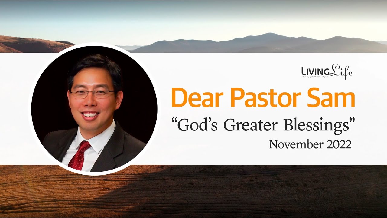 God's Greater Blessings (Living Life November 2022) - YouTube