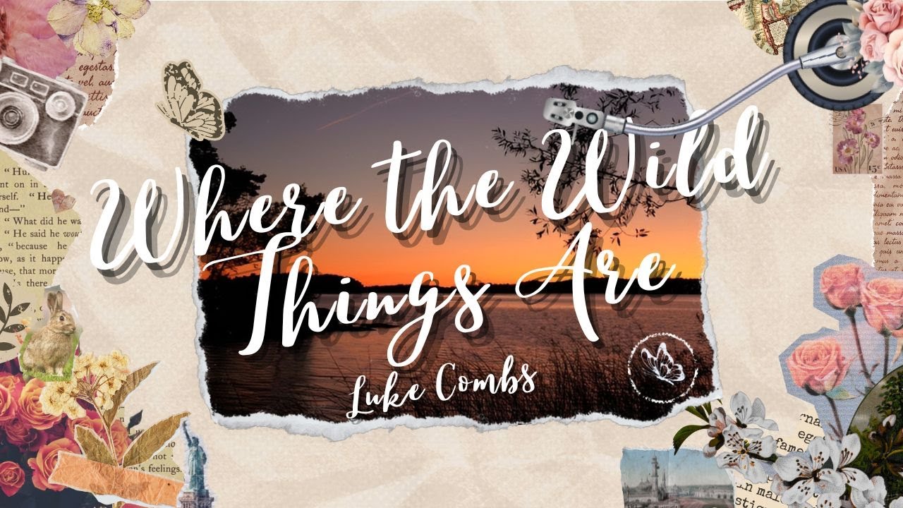 Luke Combs - Where the Wild Things Are (Lyrics) - YouTube