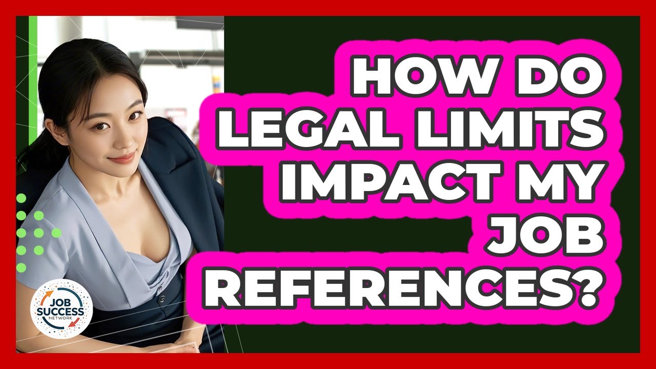 How Do Legal Limits Impact My Job References? - Job Success Network ...