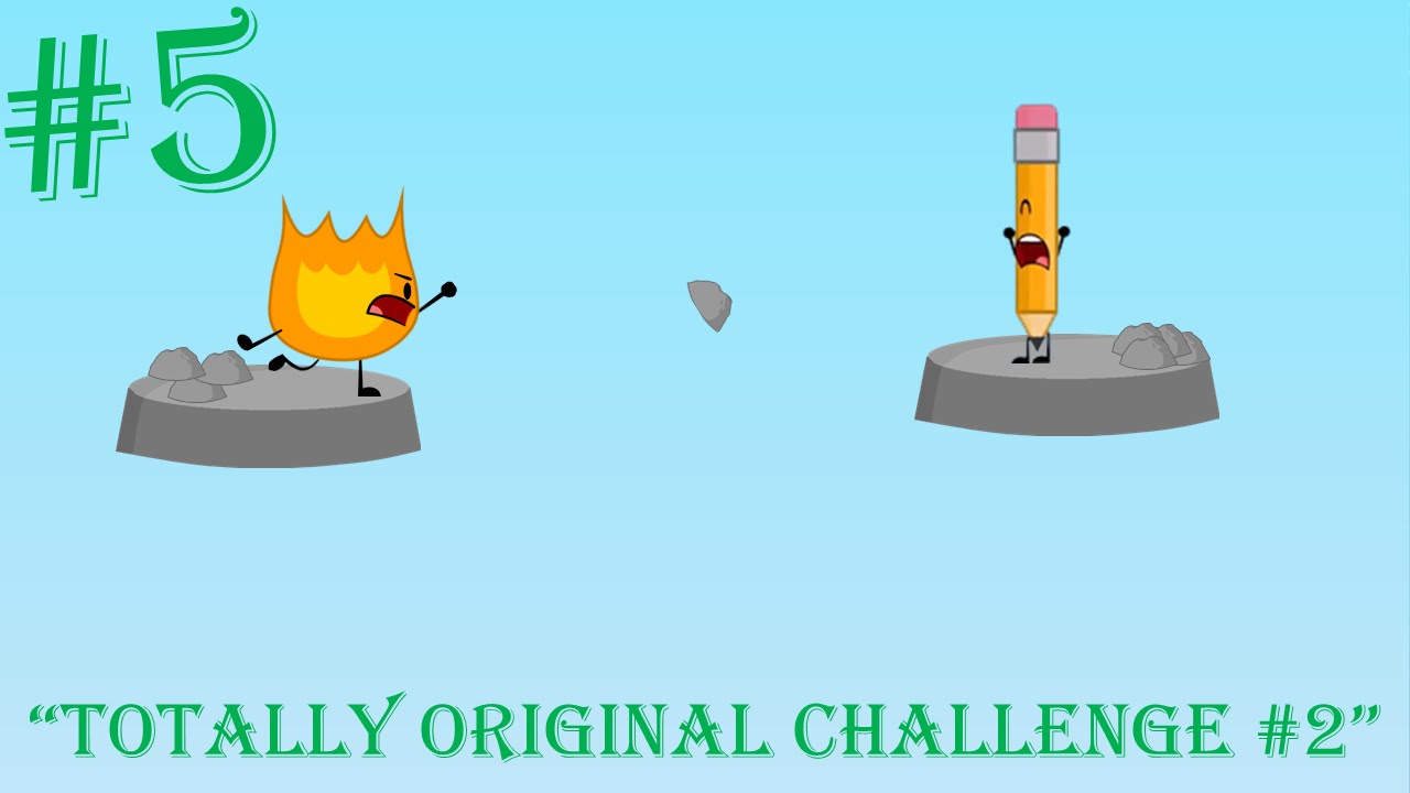 BFDI Reinvented Episode 5-"Totally Original Challenge #2" - YouTube