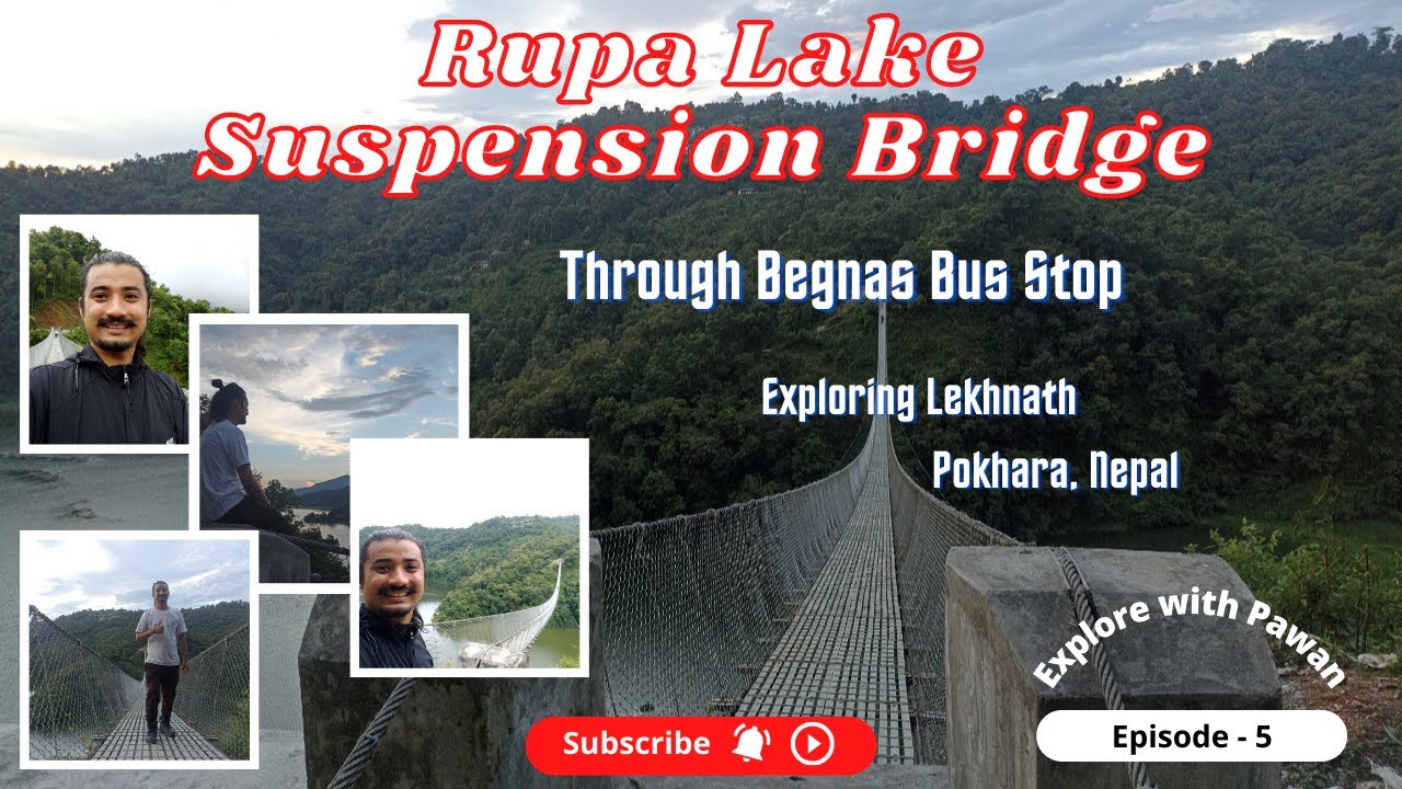 Ride to Rupa Lake Suspension Bridge | Rupatal Jholunge Pul | Best ...