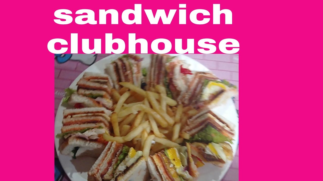 sandwich clubhouse || sandwich clubhouse with French fries - YouTube