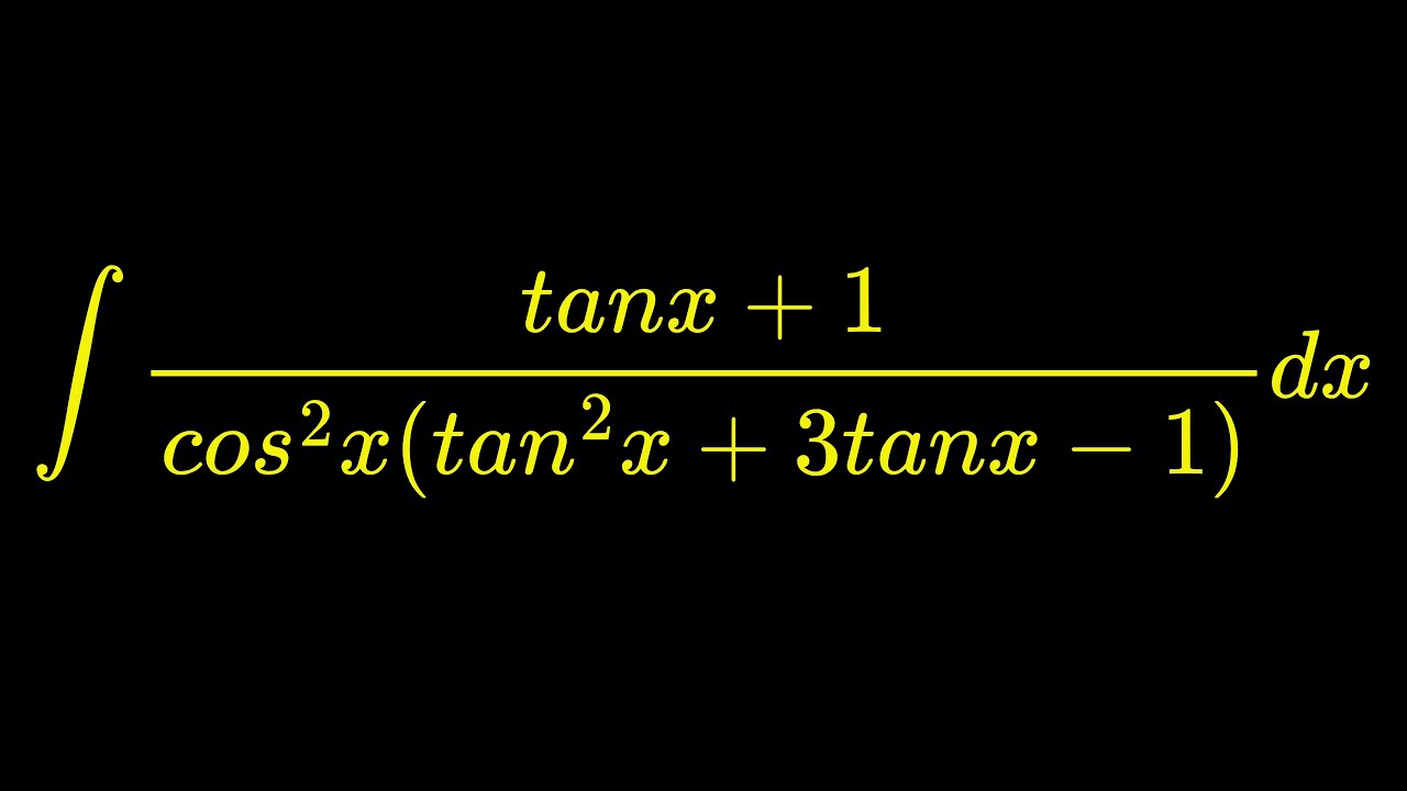 Integral of tanx+1/(cos^2x)(tan^2x+3tanx-1)dx - YouTube