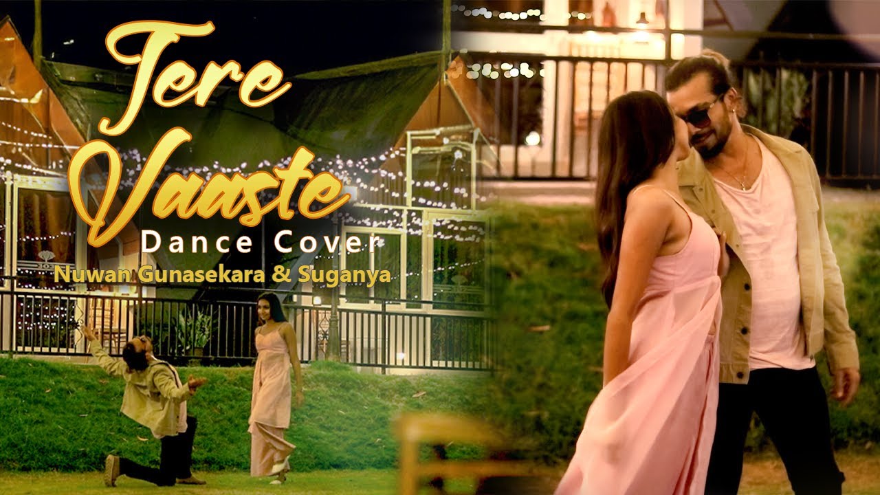 Tere Vaaste Dance Cover | Nuwan Gunasekara & Suganya | With Breezyfire ...