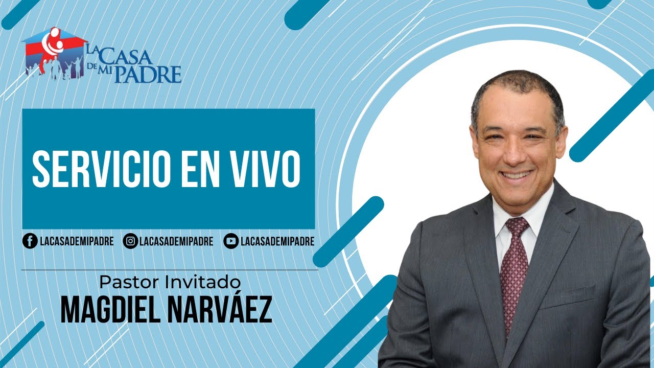 Servicio en vivo con Pastor Invitado: Magdiel Narváez | Iglesia La Casa ...