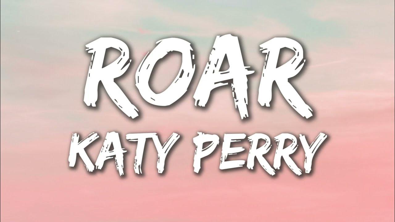 Katy Perry - Roar (Lyrics) - YouTube