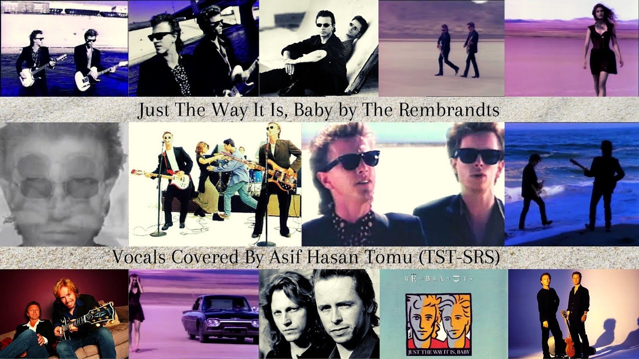 The Rembrandts - Just The Way It Is, Baby (Vocals Covered By Asif Hasan ...
