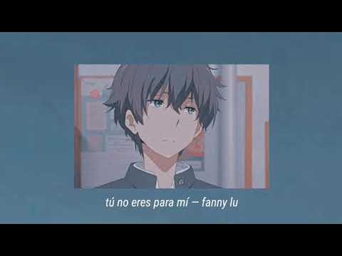 [slowed] tú no eres para mí — fanny lu - YouTube
