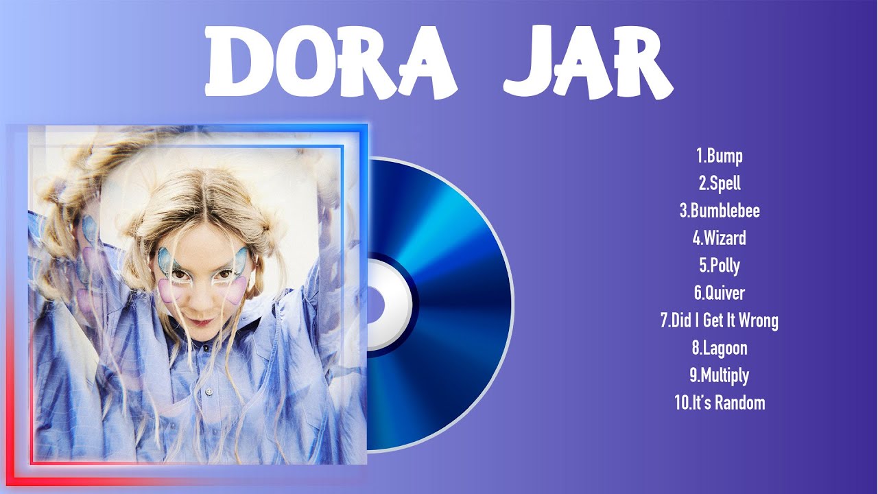 The best of Dora Jar full album 2024 ~ Top Artists To Listen 2024 - YouTube