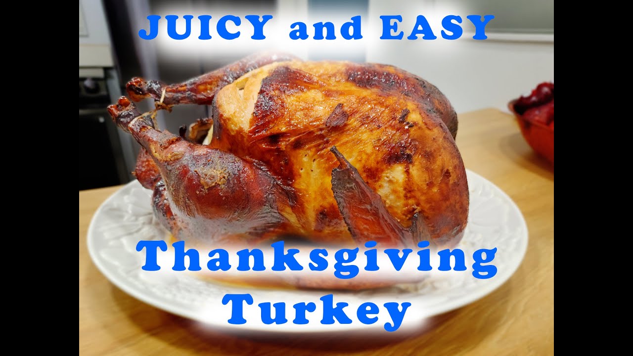 Juicy and Easy Thanksgiving Turkey - YouTube